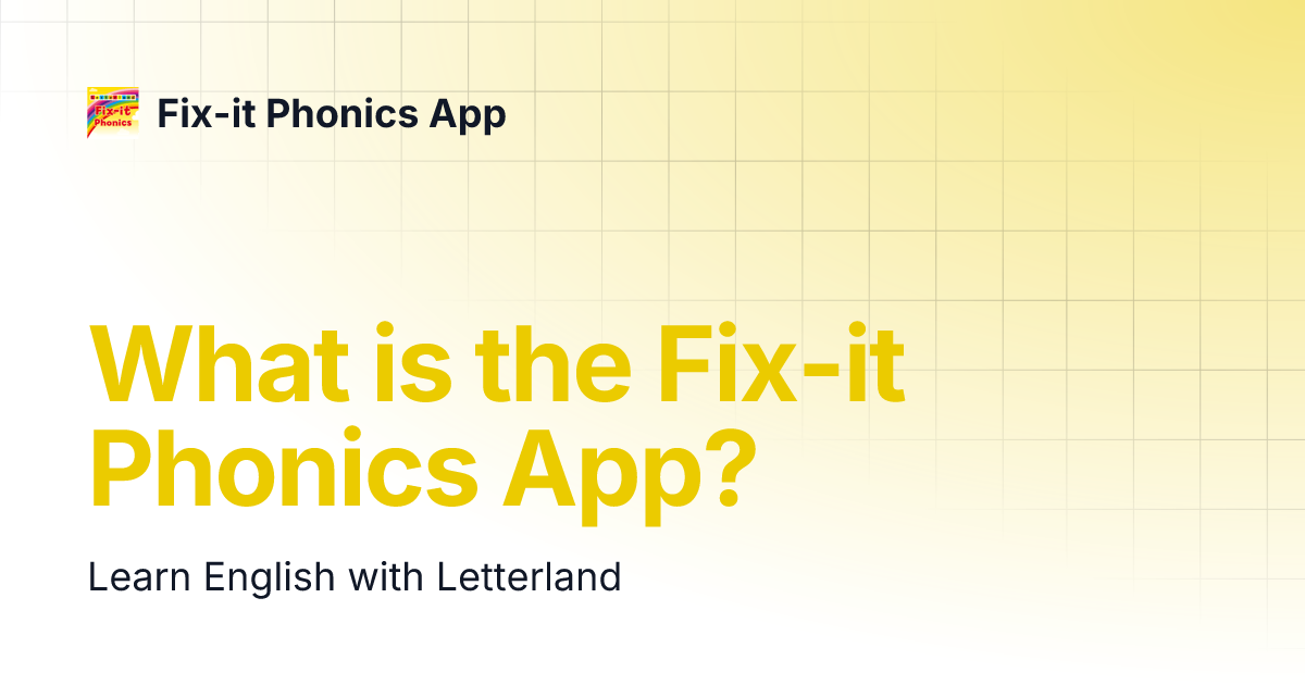 What is the Fix-it Phonics App? | Fix-it Phonics App